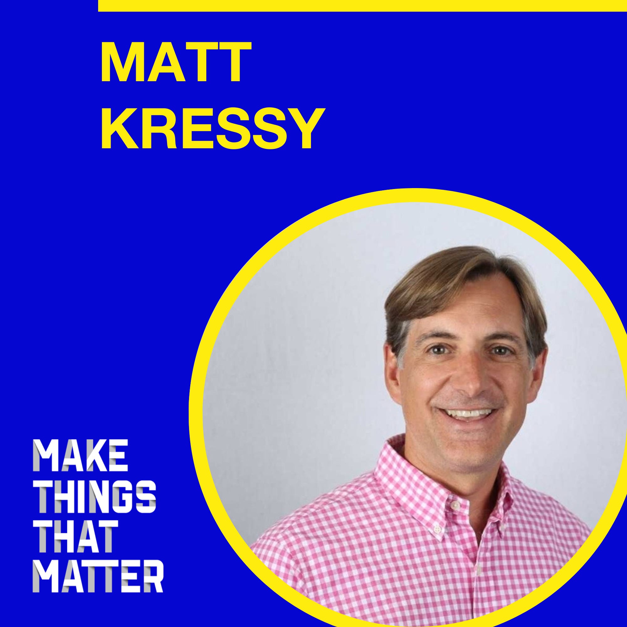 #47 Matt Kressy: Love as creative fuel - by Andrew Skotzko