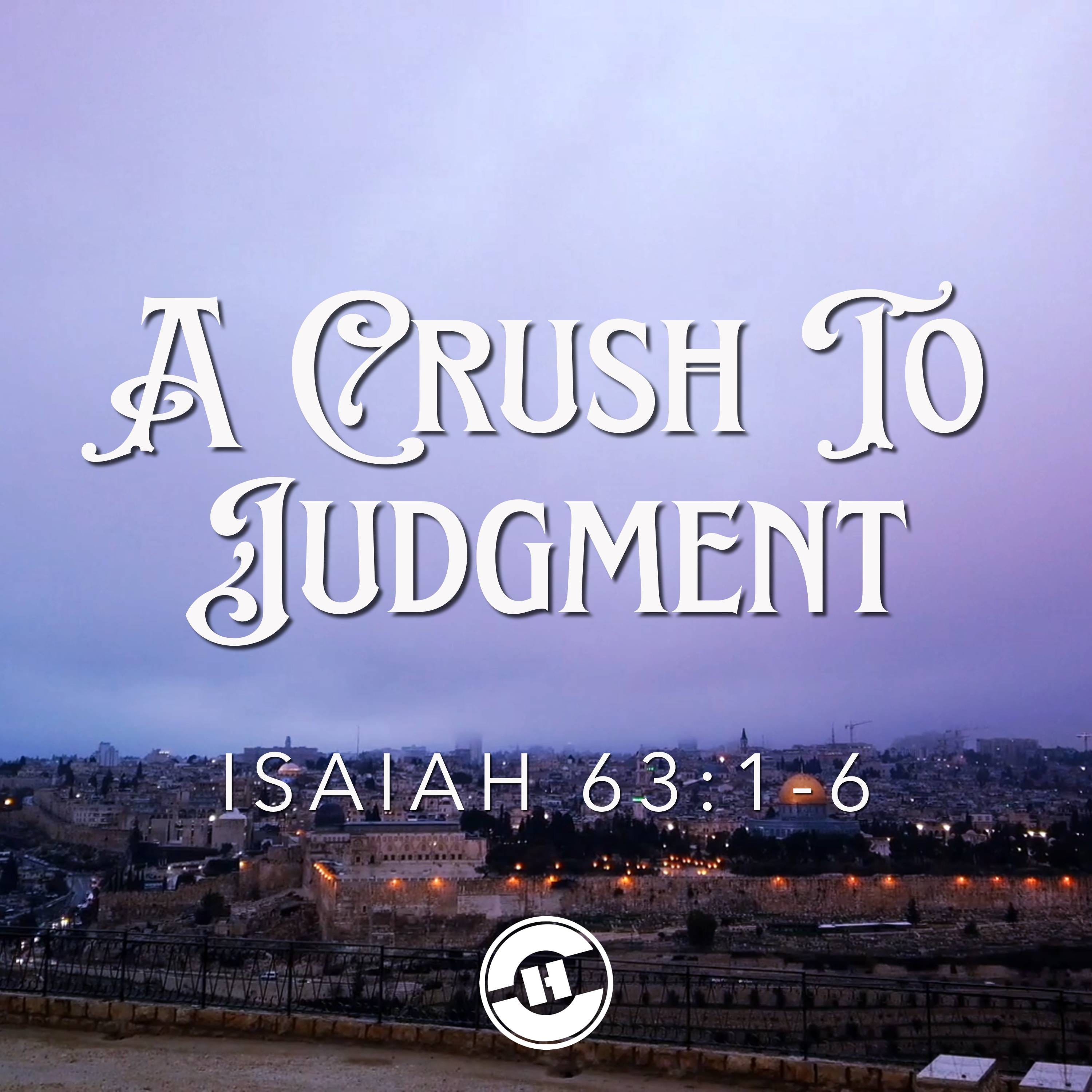 Isaiah 63:1-6 - A Crush To Judgment - Calvary Hanford