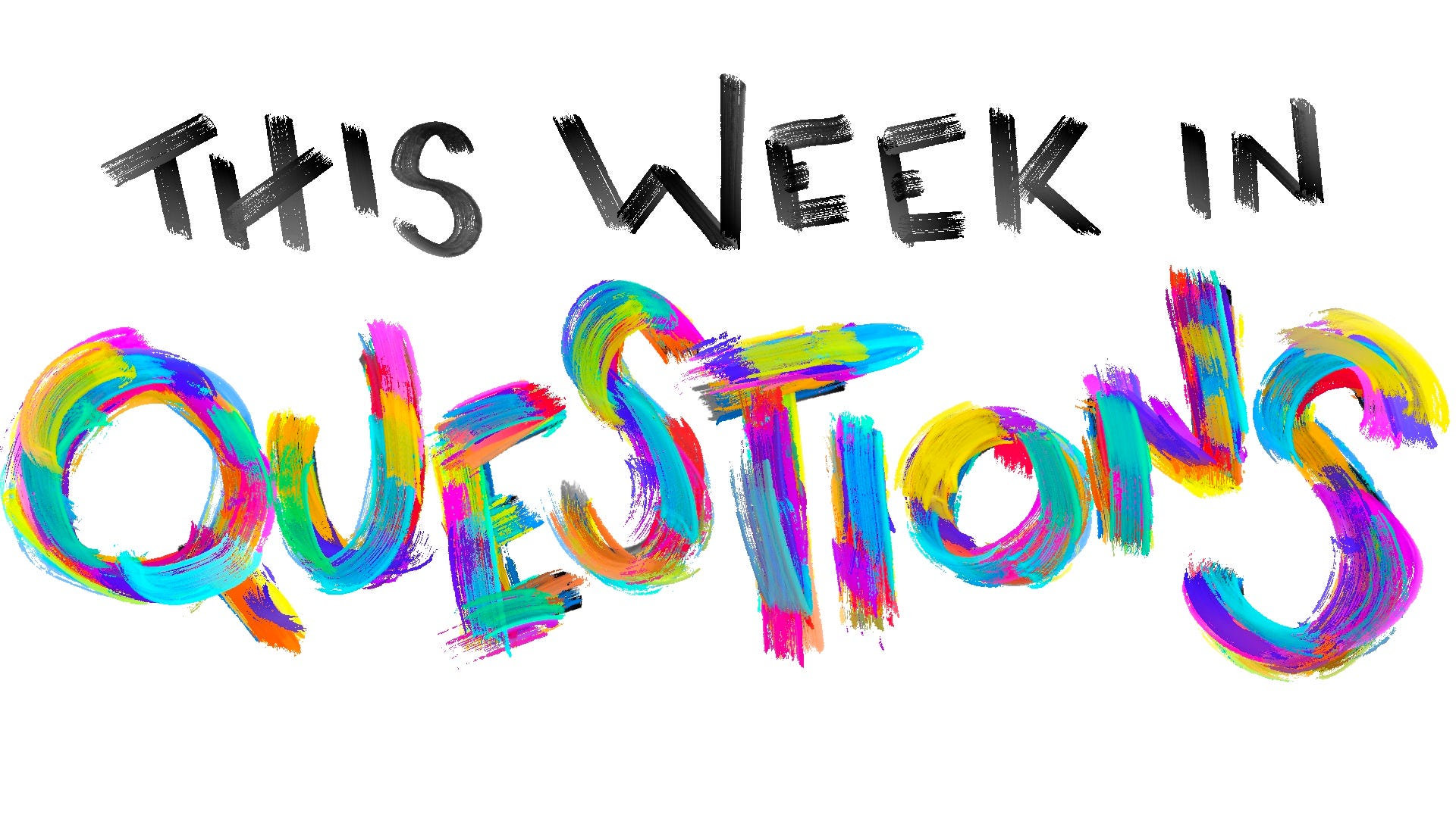 This week in questions.... - by Kyle Aldous - Keep Asking