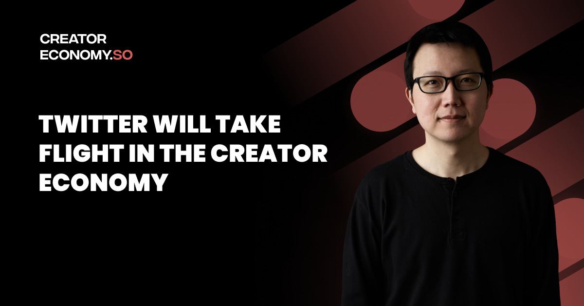 Twitter Will Take Flight in the Creator Economy