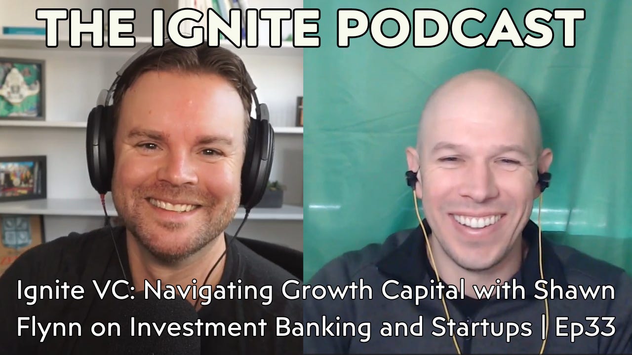 Ignite VC: Navigating Growth Capital with Shawn Flynn on Investment Banking and Startups