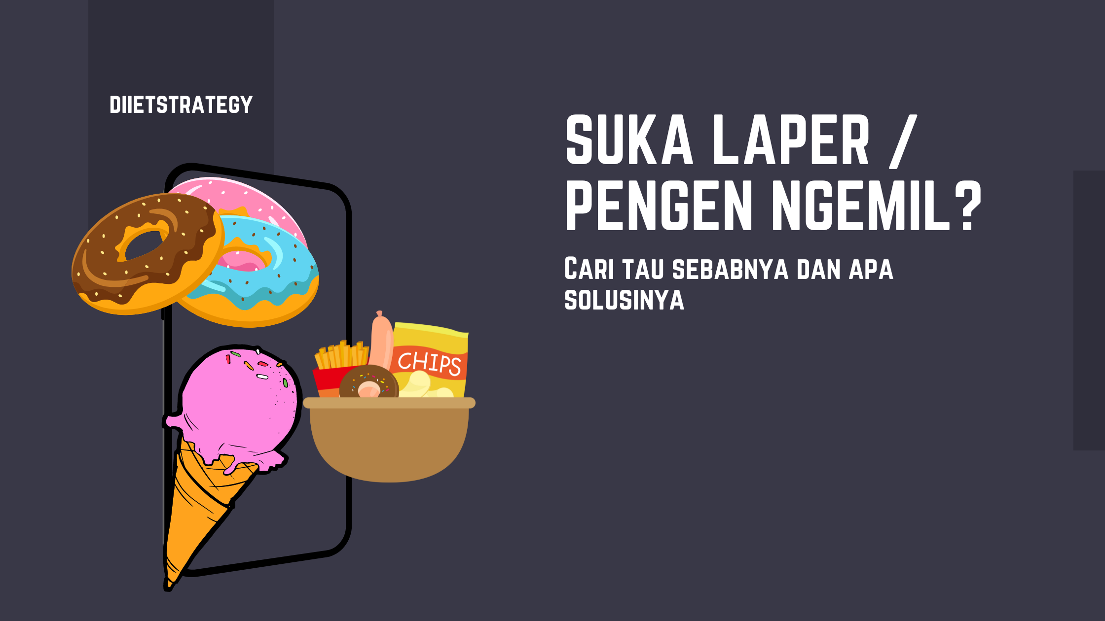 Kenapa Kamu Gampang Laper dan Pengen Ngemil?