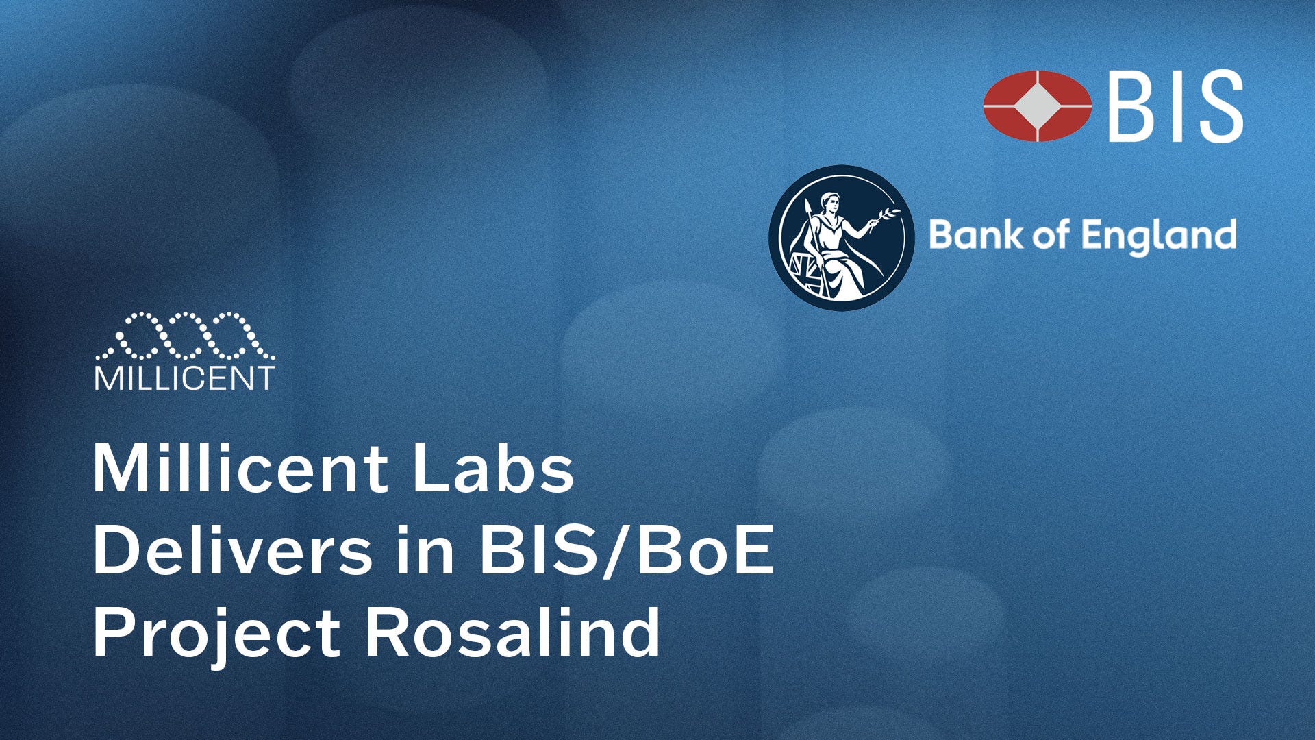 Millicent Labs Delivers in Phase 2 of BIS and BoE Project Rosalind