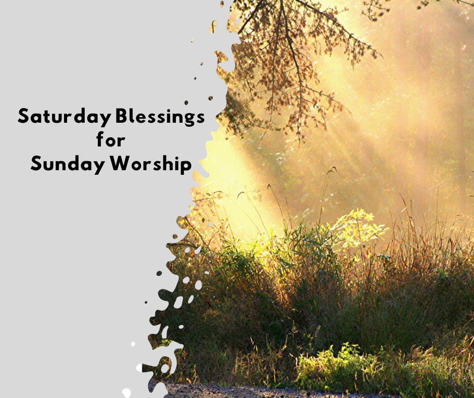 A Saturday Blessing for Sunday Worship - by Gene Maynard
