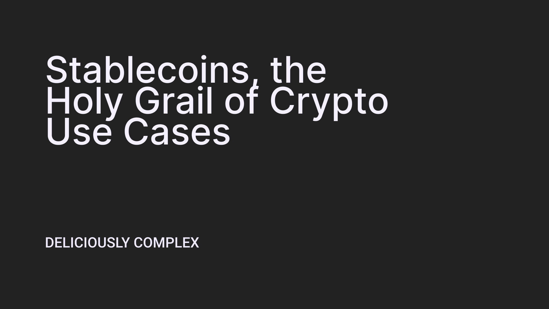 Stablecoins, the Holy Grail of Crypto Use Cases - by Peabee