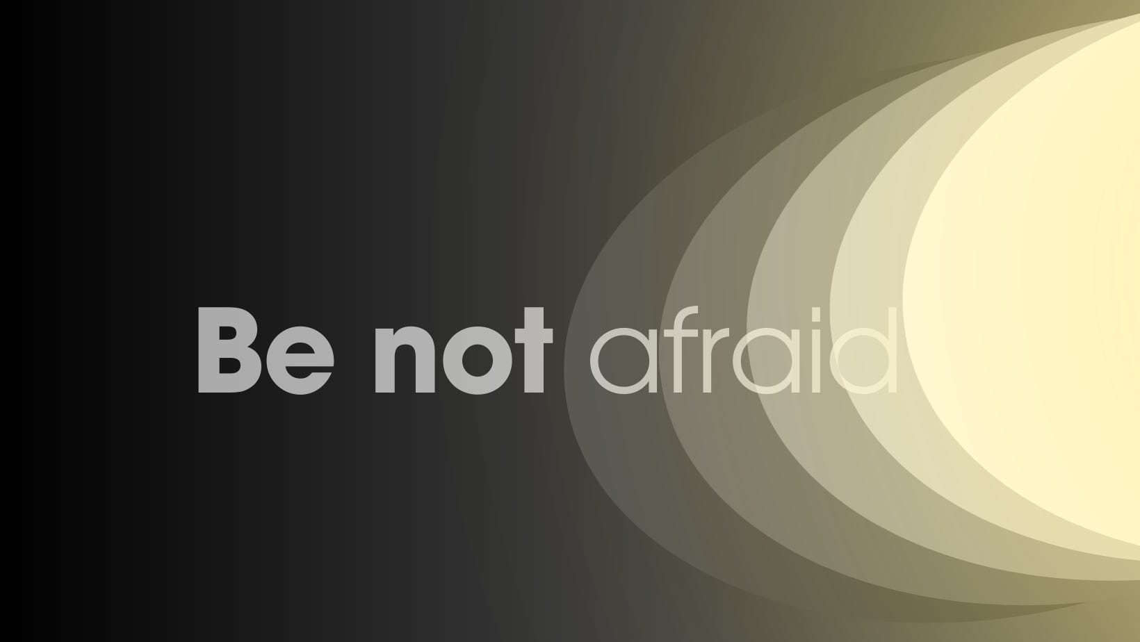 Be Not Afraid - by Keith Collins - Be Not Afraid