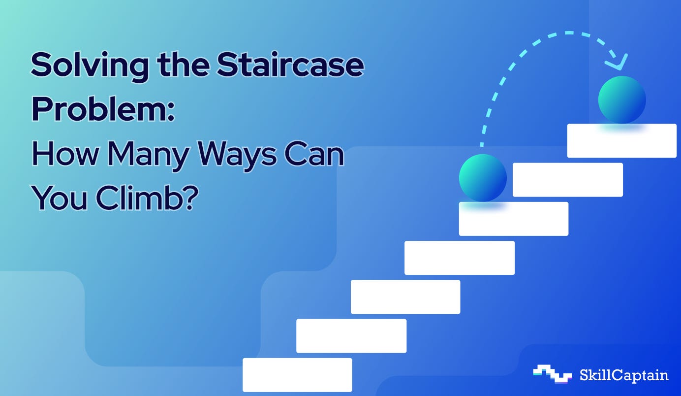 Solving the Staircase Problem: How Many Ways Can You Climb?