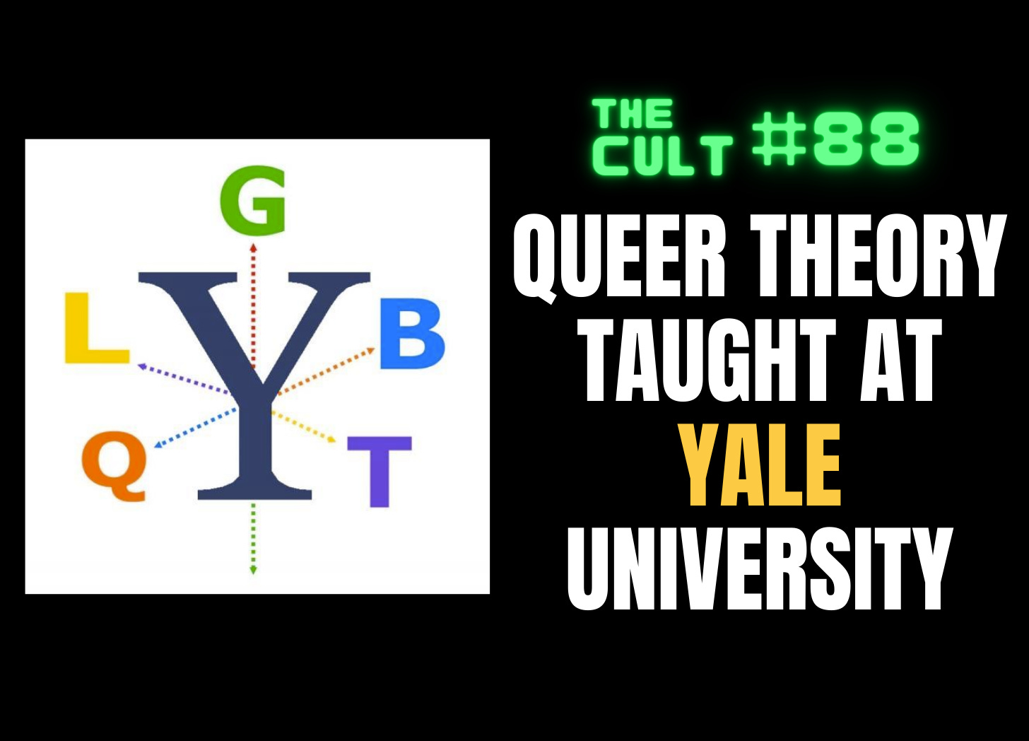 The Cult #88: Queer Theory Taught at Yale University