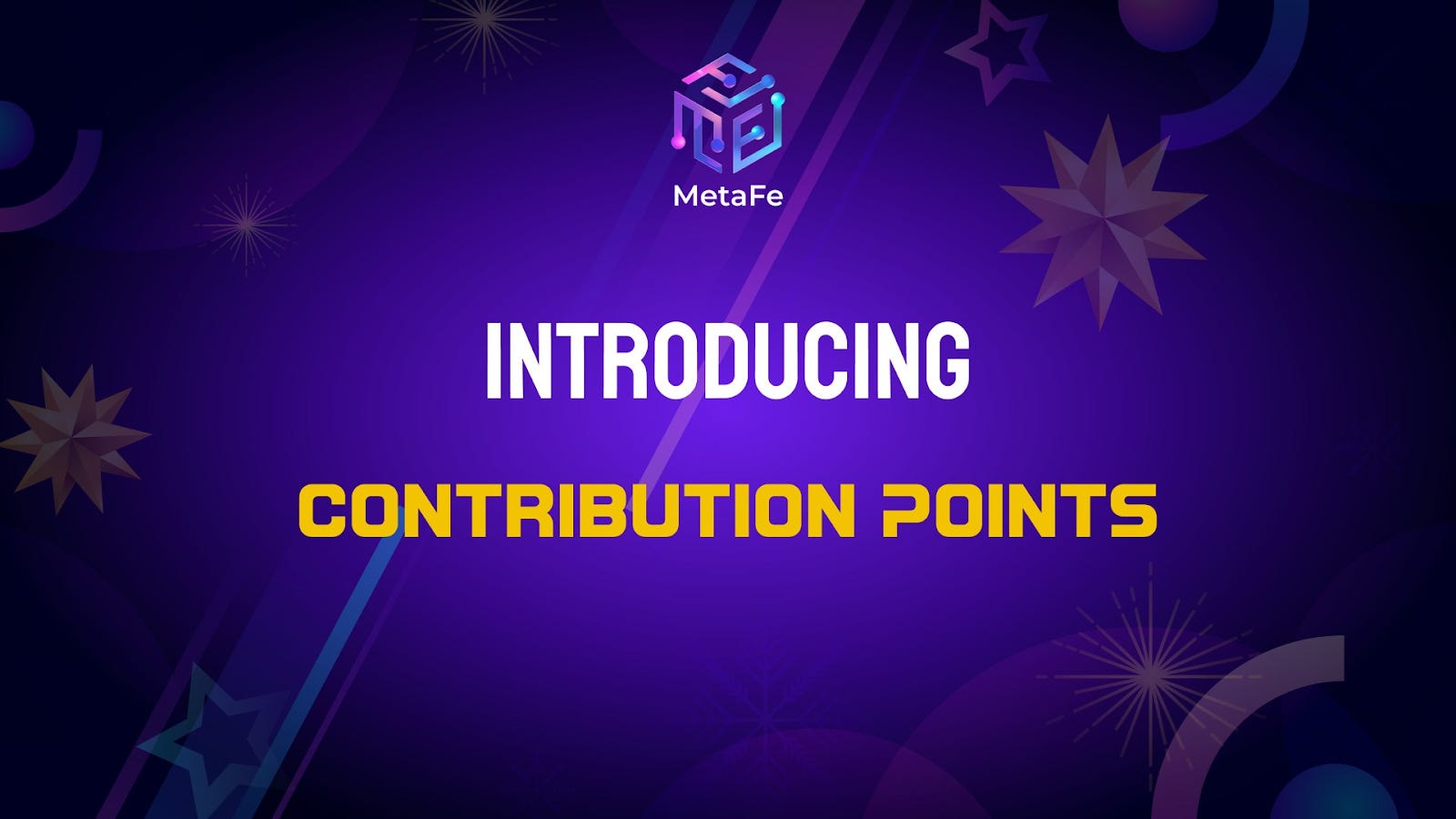 METAFE INTRODUCES: CONTRIBUTION POINTS (CPs)