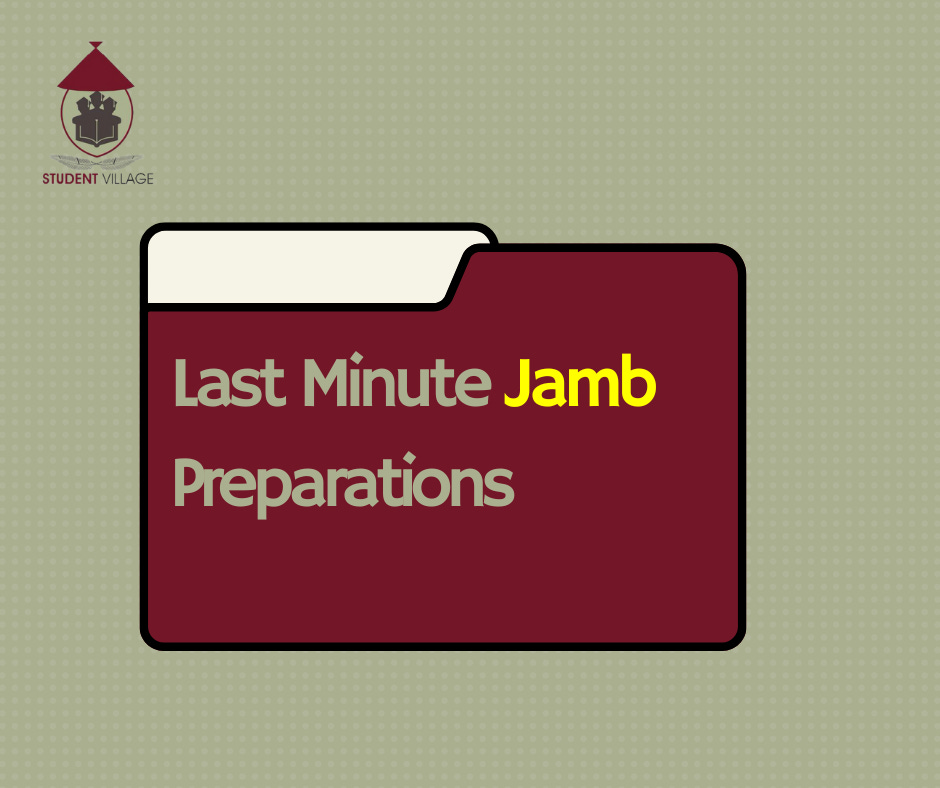 Must Read: Last Minute JAMB 2024 Preparation