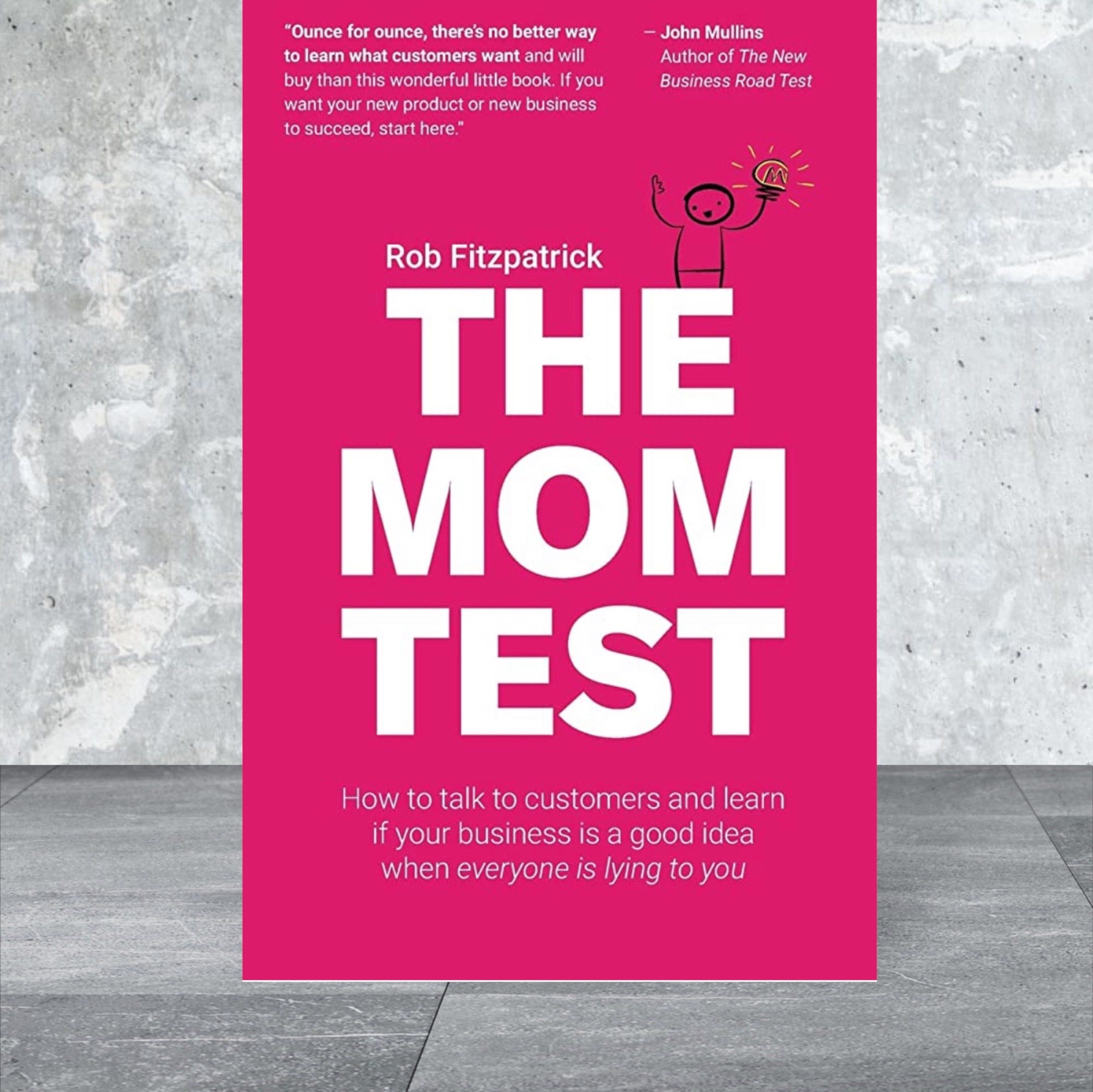 Review: The mom test, Rob Fitzpatrick - by Felipe Peña