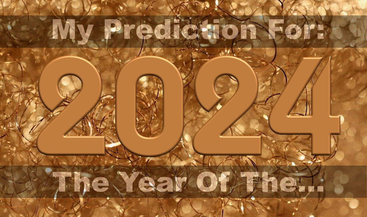 My Prediction For 2024 - by Andi Leeman