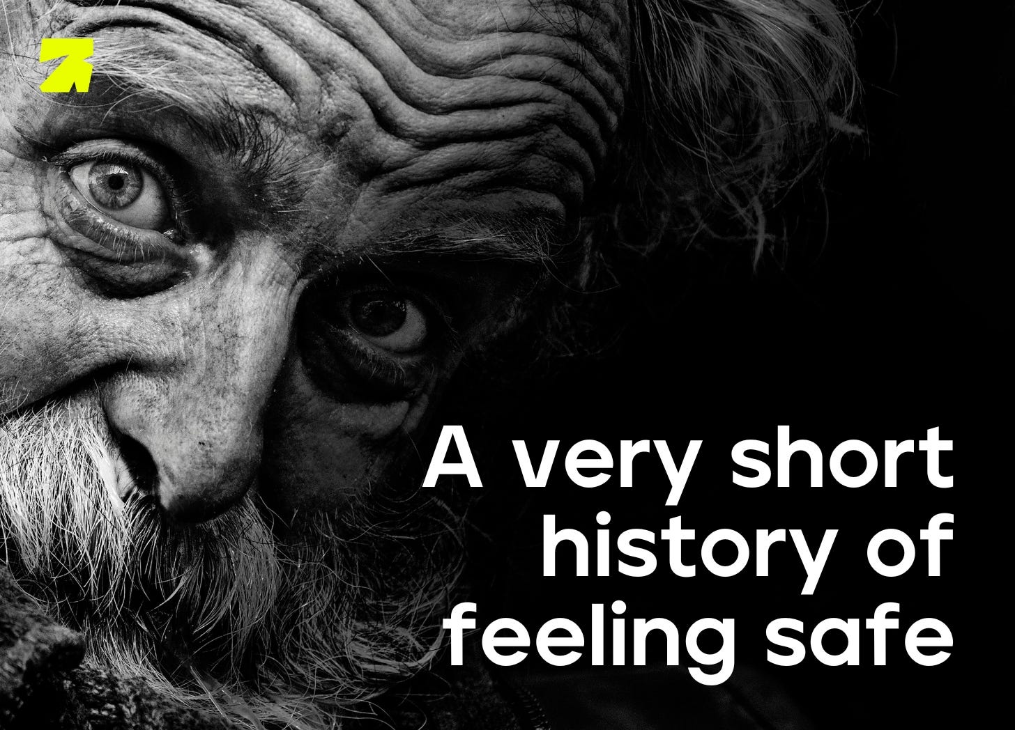 A very short history of feeling safe. - The Undaunted