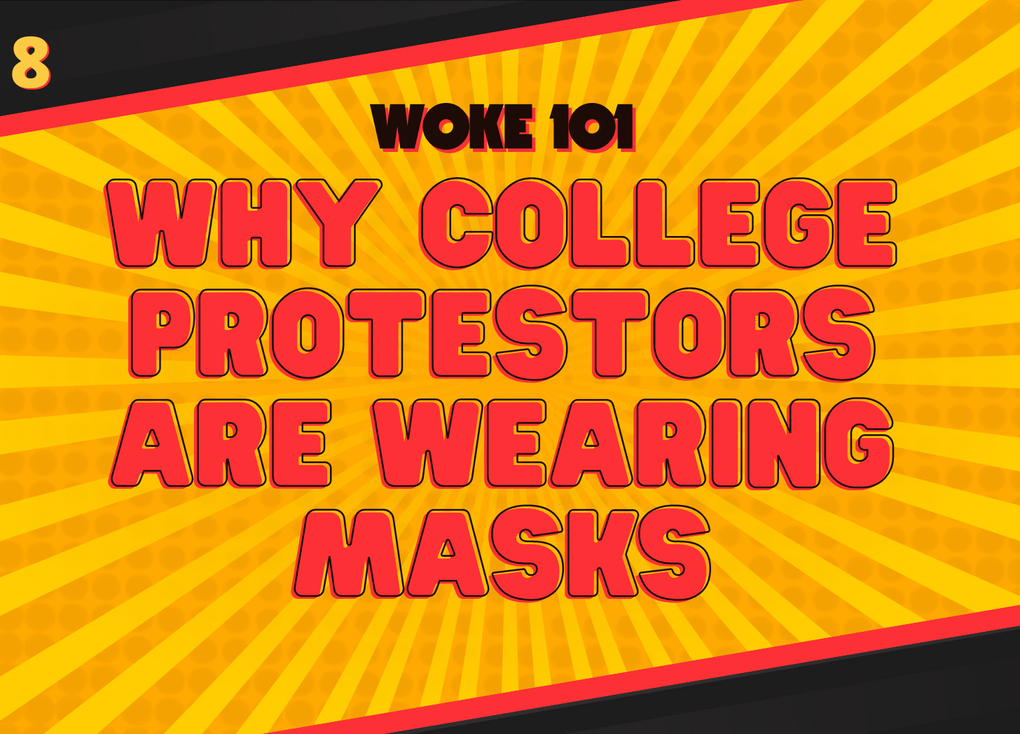 Woke 101: Why are the college protestors wearing masks?