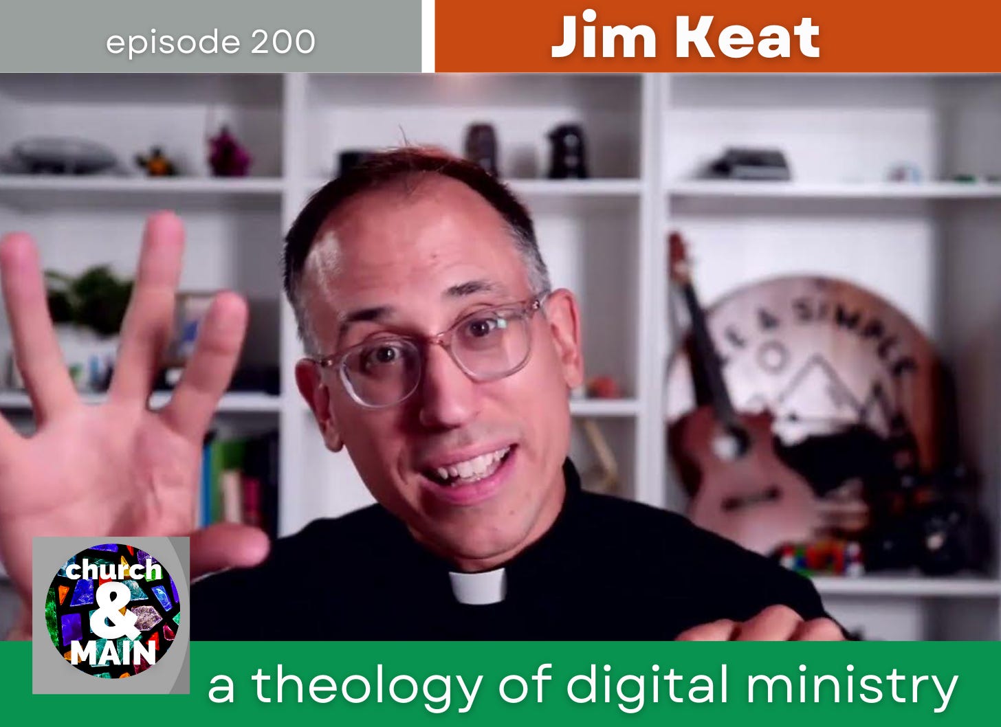 A Theology of Digital Ministry with Jim Keat | Episode 200
