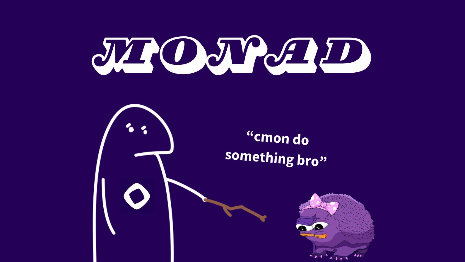 Monad, the Promised Land? - by nairolf and Sensei Wu