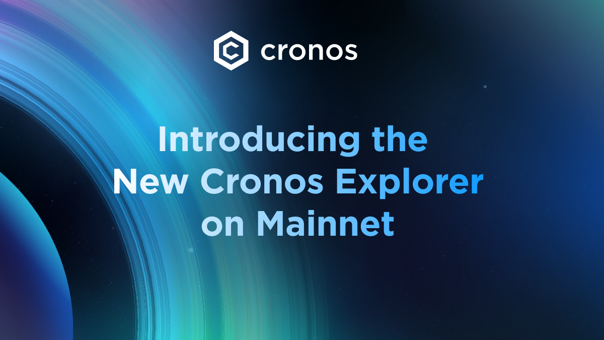 Introducing the New Cronos Explorer on Mainnet