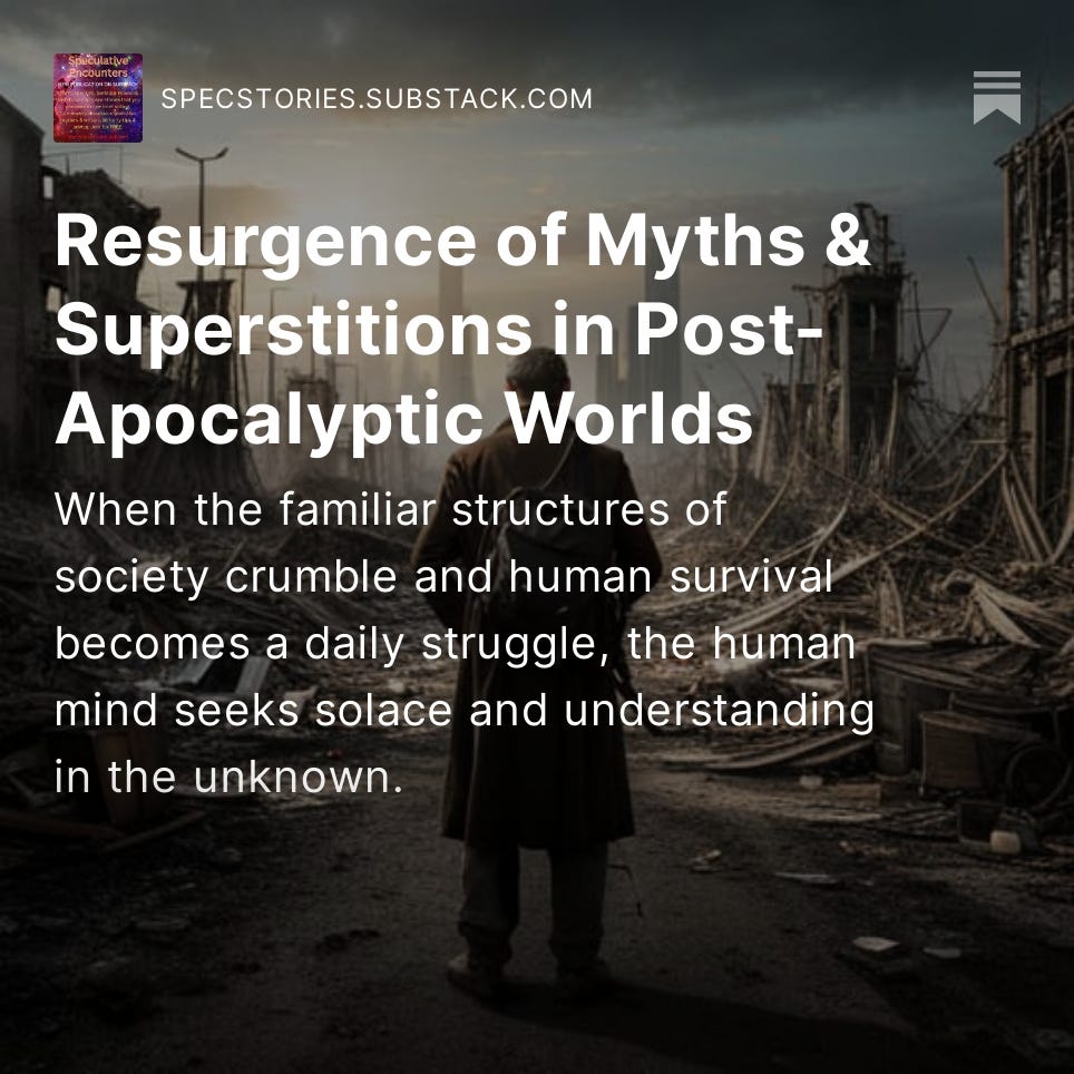 Resurgence of Myths & Superstitions in Post-Apocalyptic Worlds