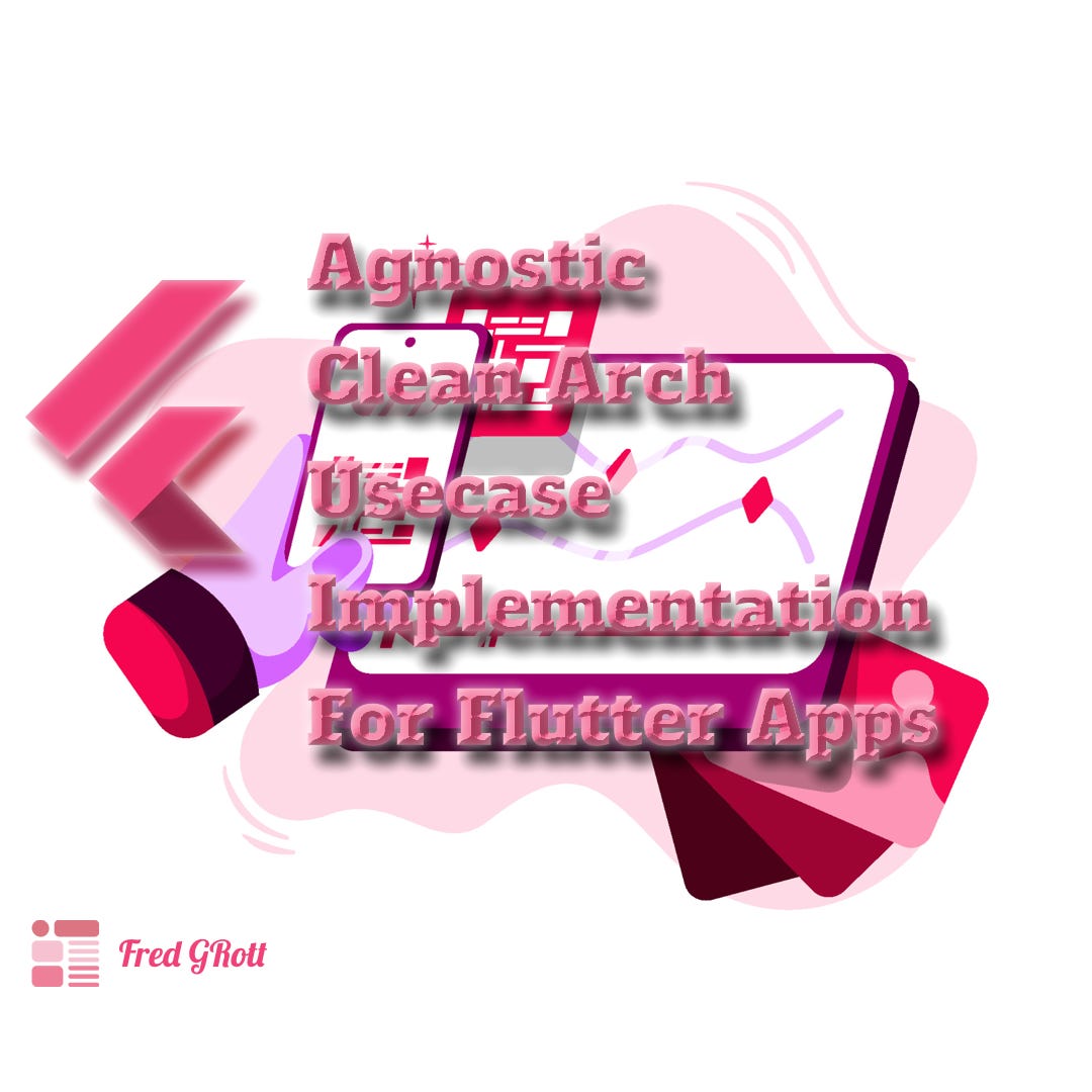 Agnostic Clean Arch Usecase Implementation For Flutter Apps Agnostic Clean Arch Usecase Implementation For Flutter Apps