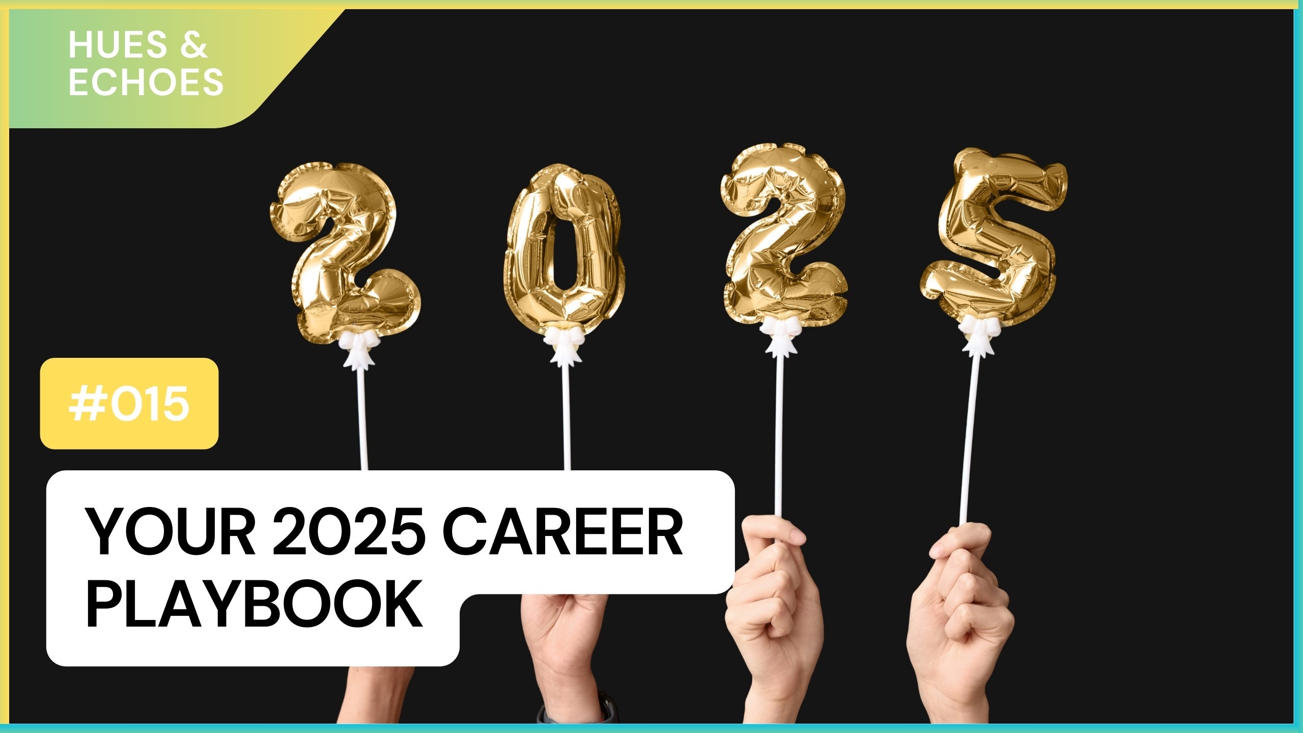 Your 2025 Career Playbook: Building Your Career from Ground Up