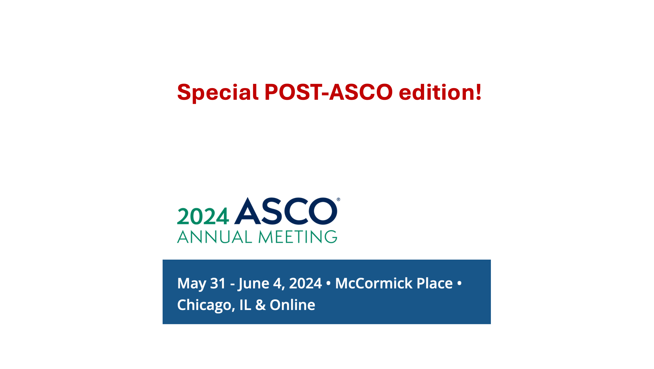 Special post-ASCO 2024 edition