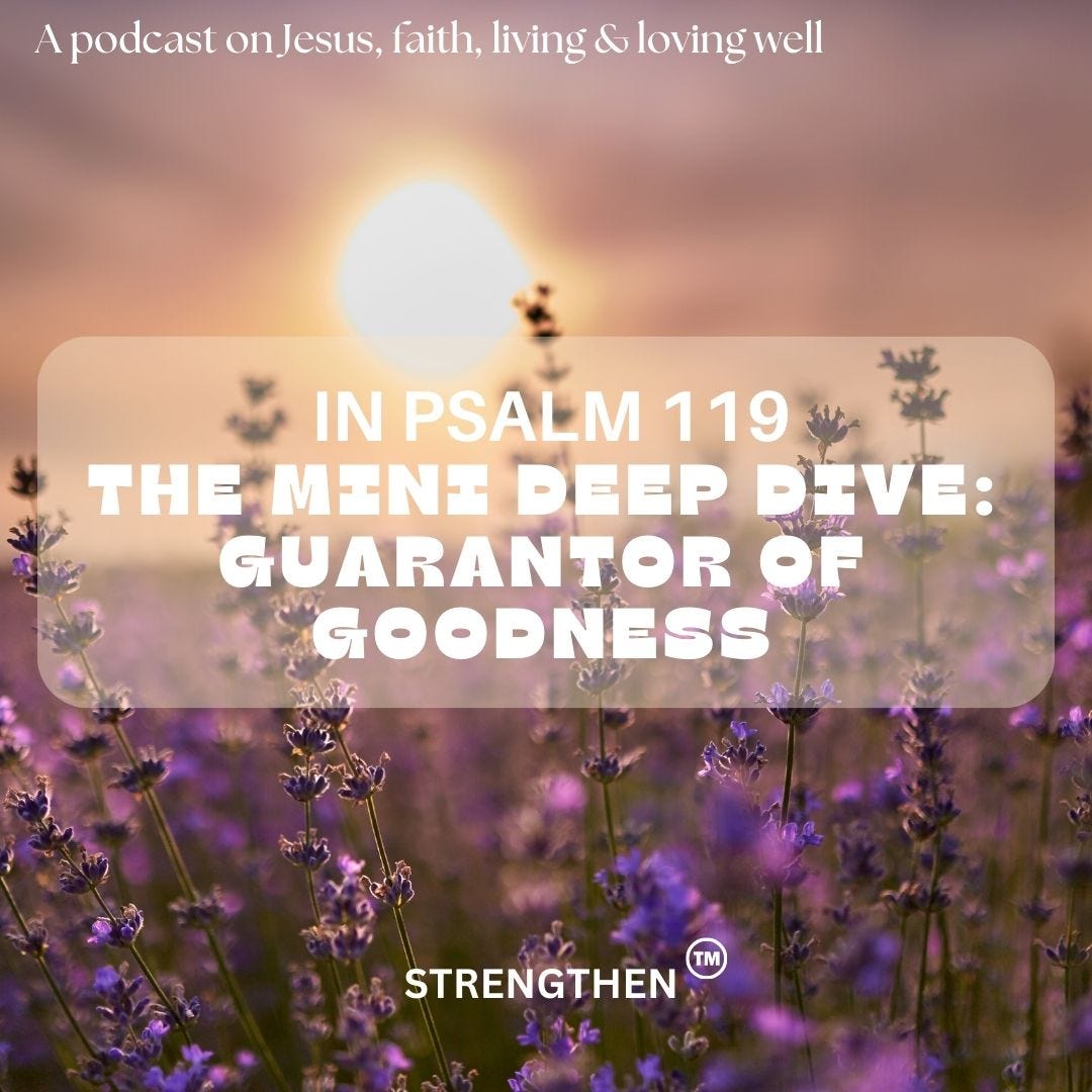 In Psalm 119 Mini Deep Dive Guarantor Of Goodness