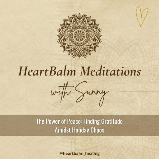 The Power of Peace: Finding Gratitude Amidst Holiday Chaos Meditation