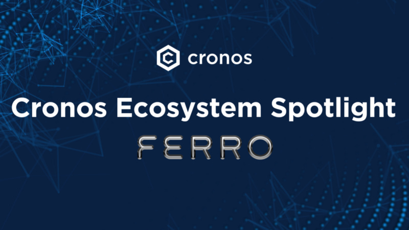 Cronos Ecosystem Spotlight: Ferro Protocol - by Cronos Labs