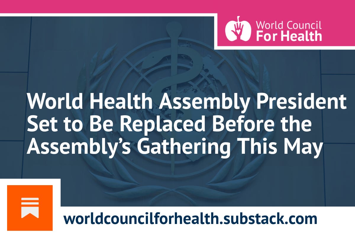 World Health Assembly President Set to Be Replaced Before the Assembly ...