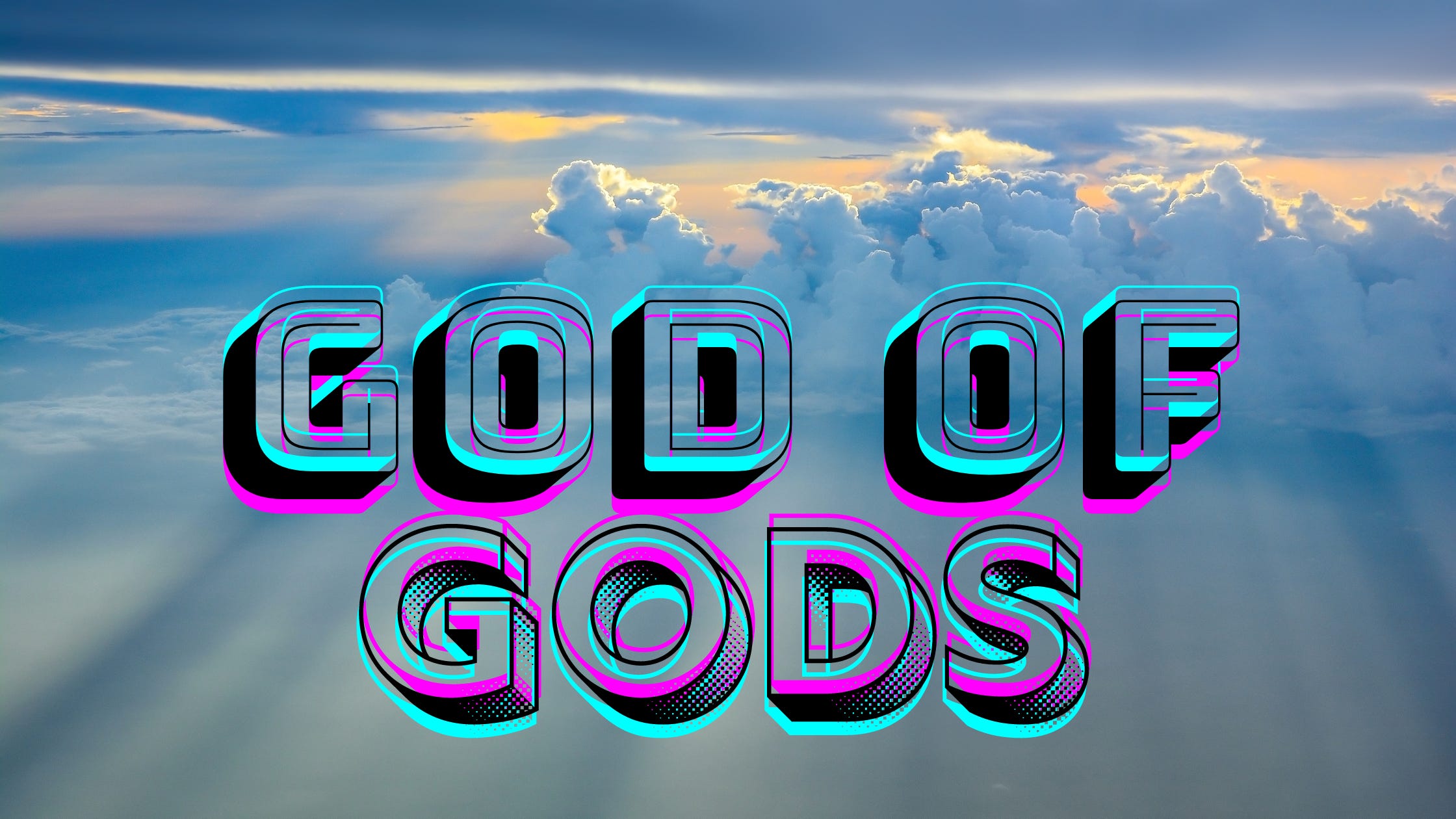 Day 15: The God of Gods - World With Love