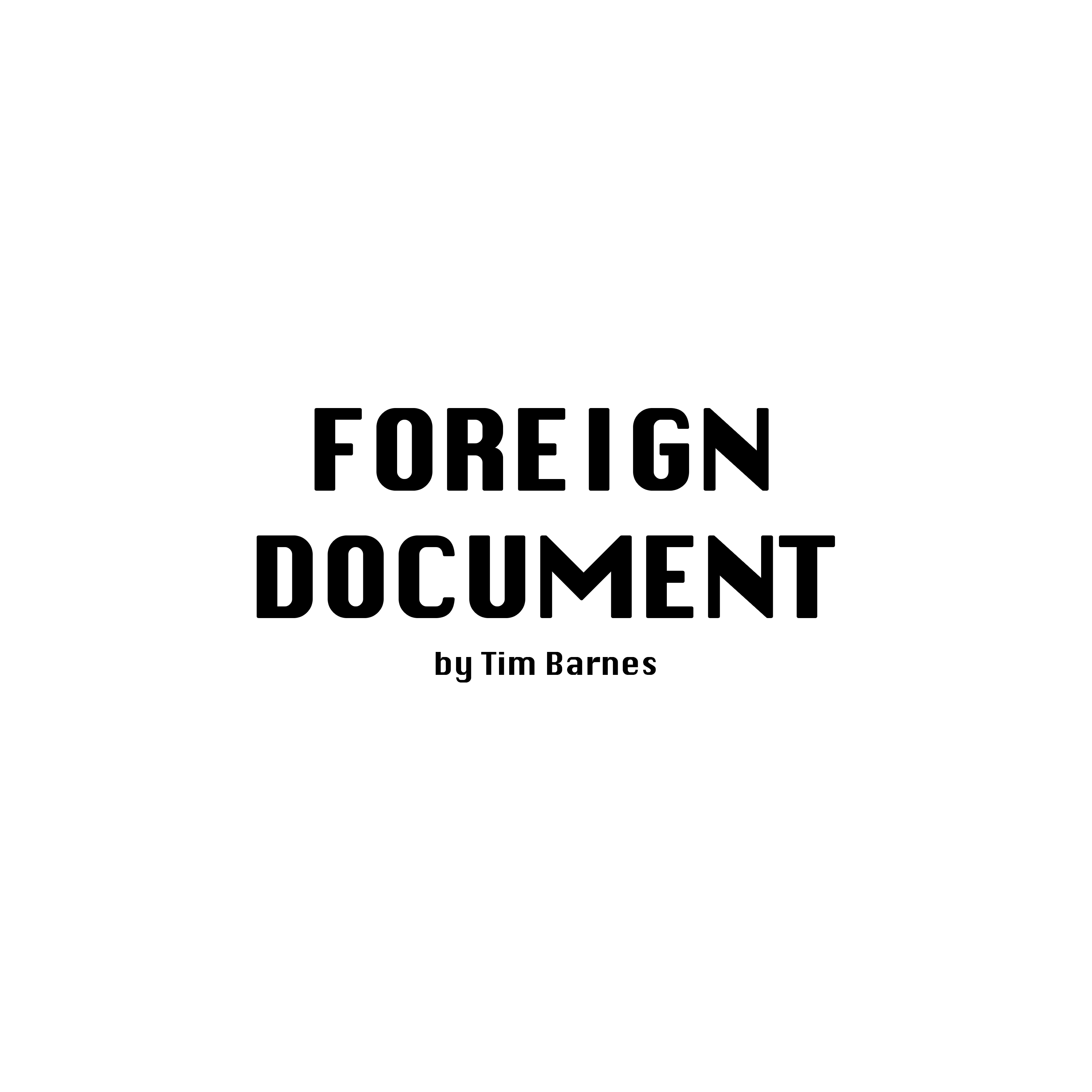 "Foreign Document" -- A Short Story - by Tim Barnes