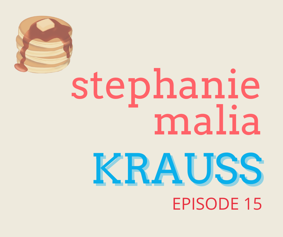 Episode 15: Stephanie Malia Krauss - by Emily F. Popek