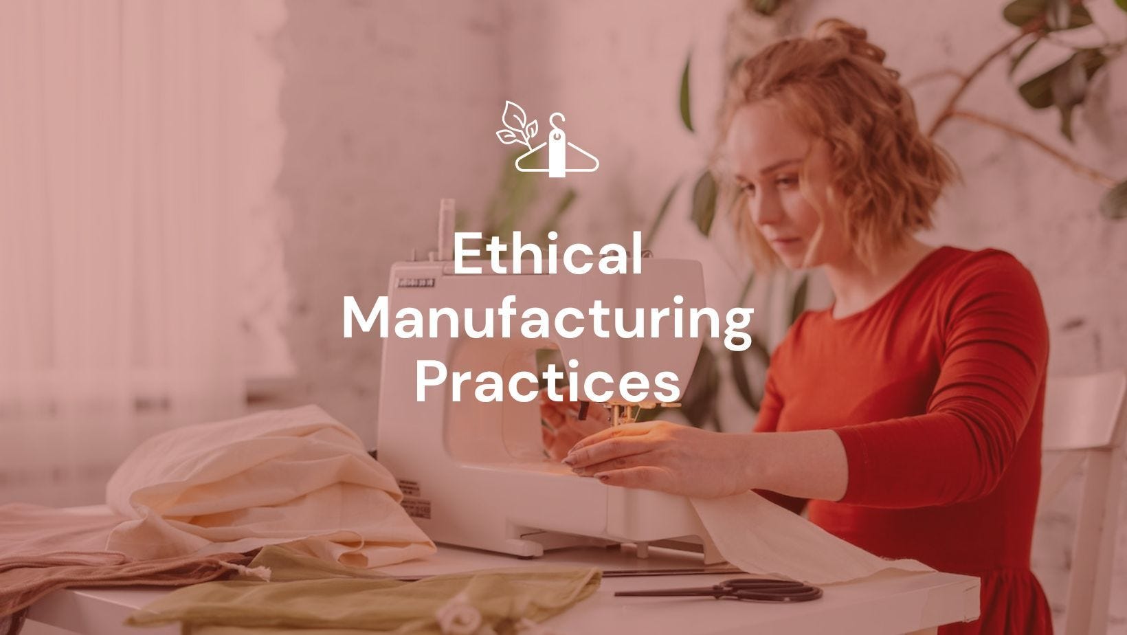 Ethical Manufacturing Practices: Building a Sustainable Fashion Industry