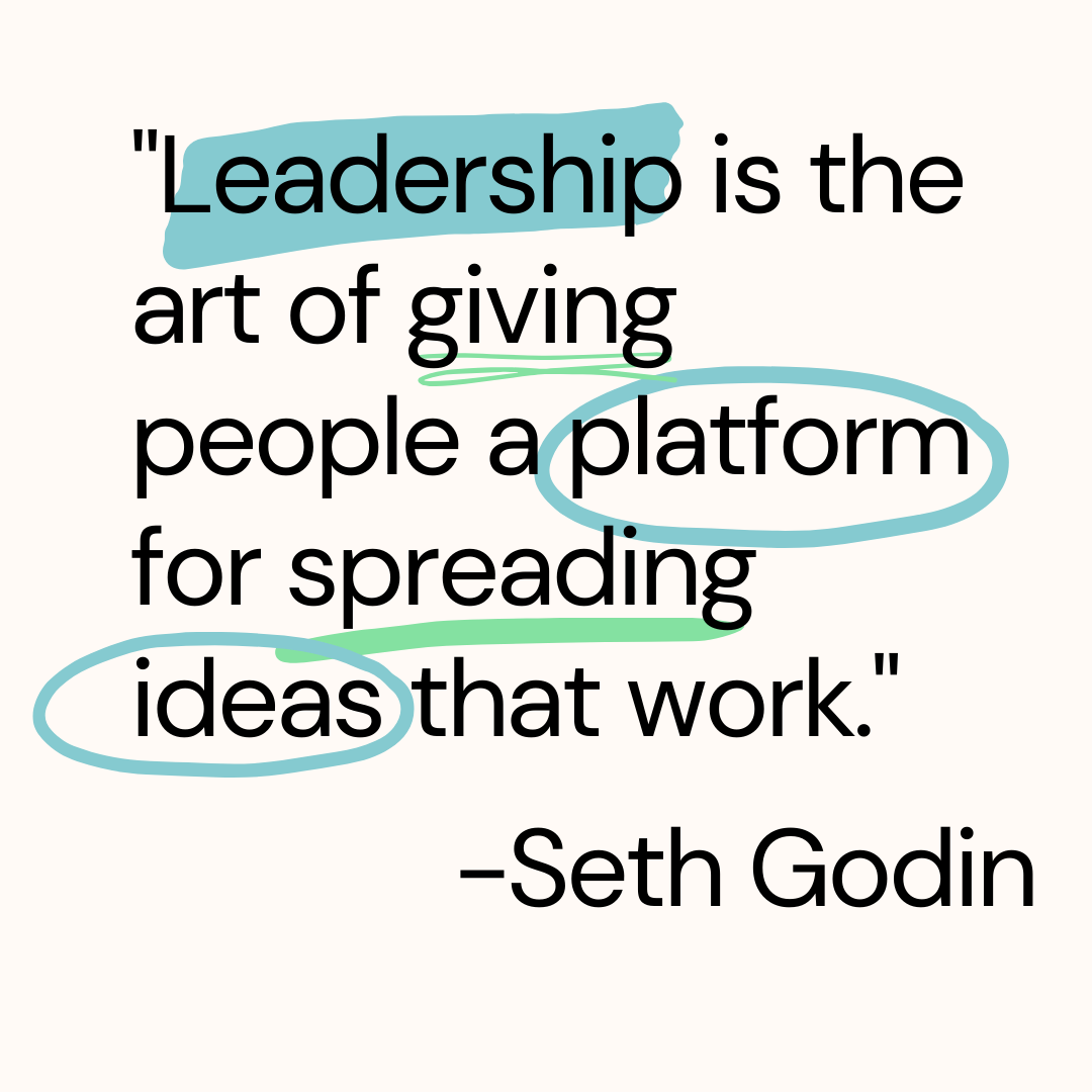 The Spark ("Leadership is the art of giving people a platform for ...