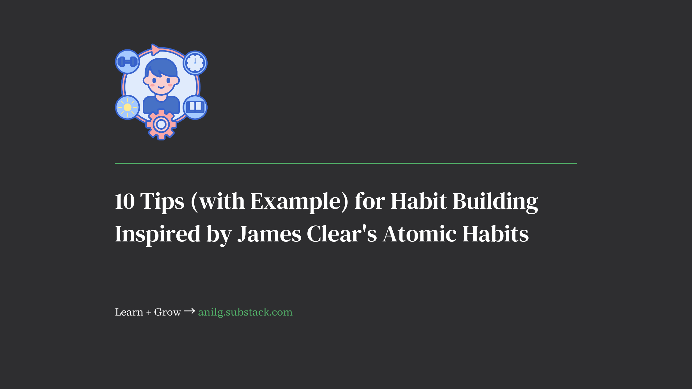 10 Tips (with Example) for Habit Building Inspired by James Clear's ...
