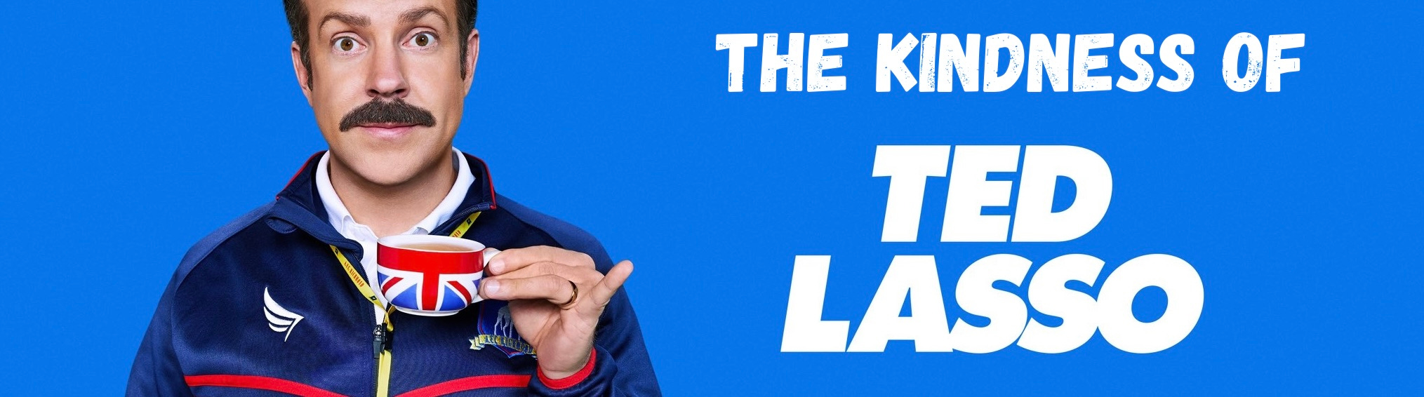 The Kindness of Ted Lasso - by Brandon Andress
