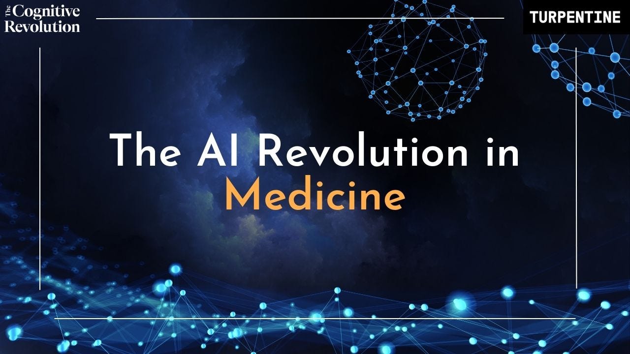 The AI Medicine Revolution - The Cognitive Revolution