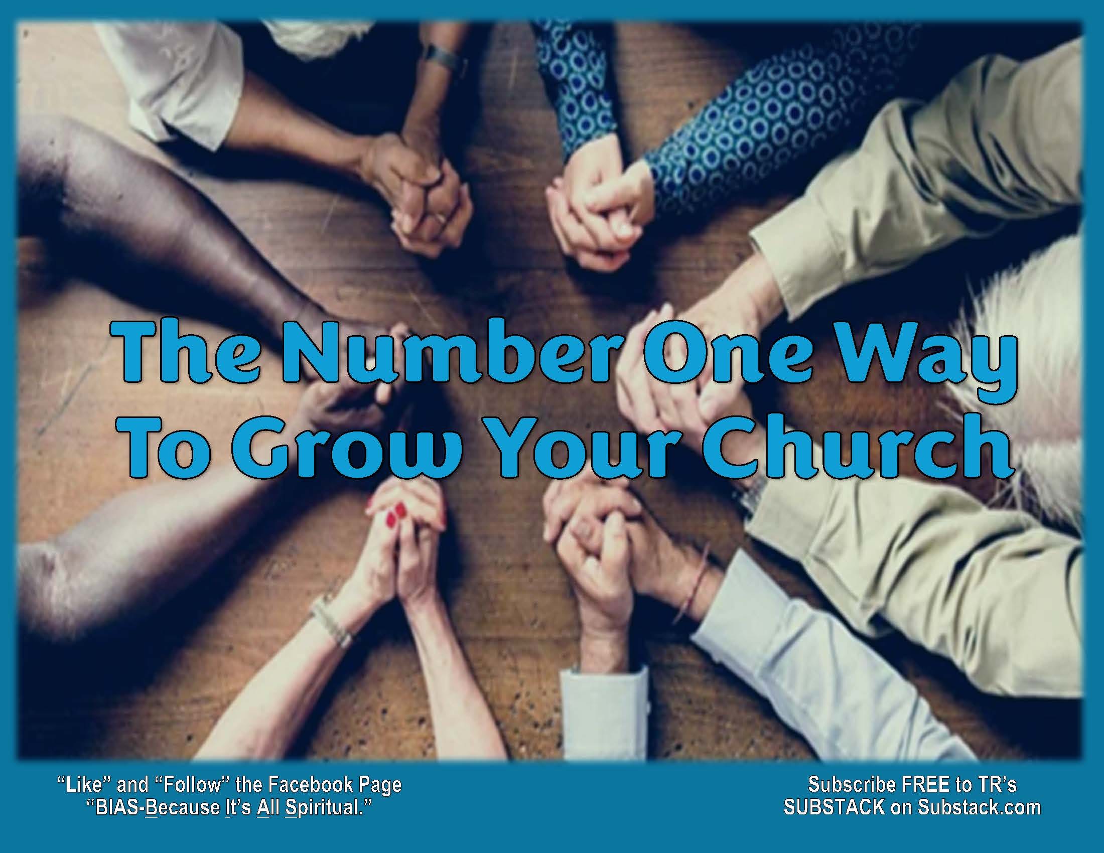 The Number One Way To Grow Your Church - by TR Gardone