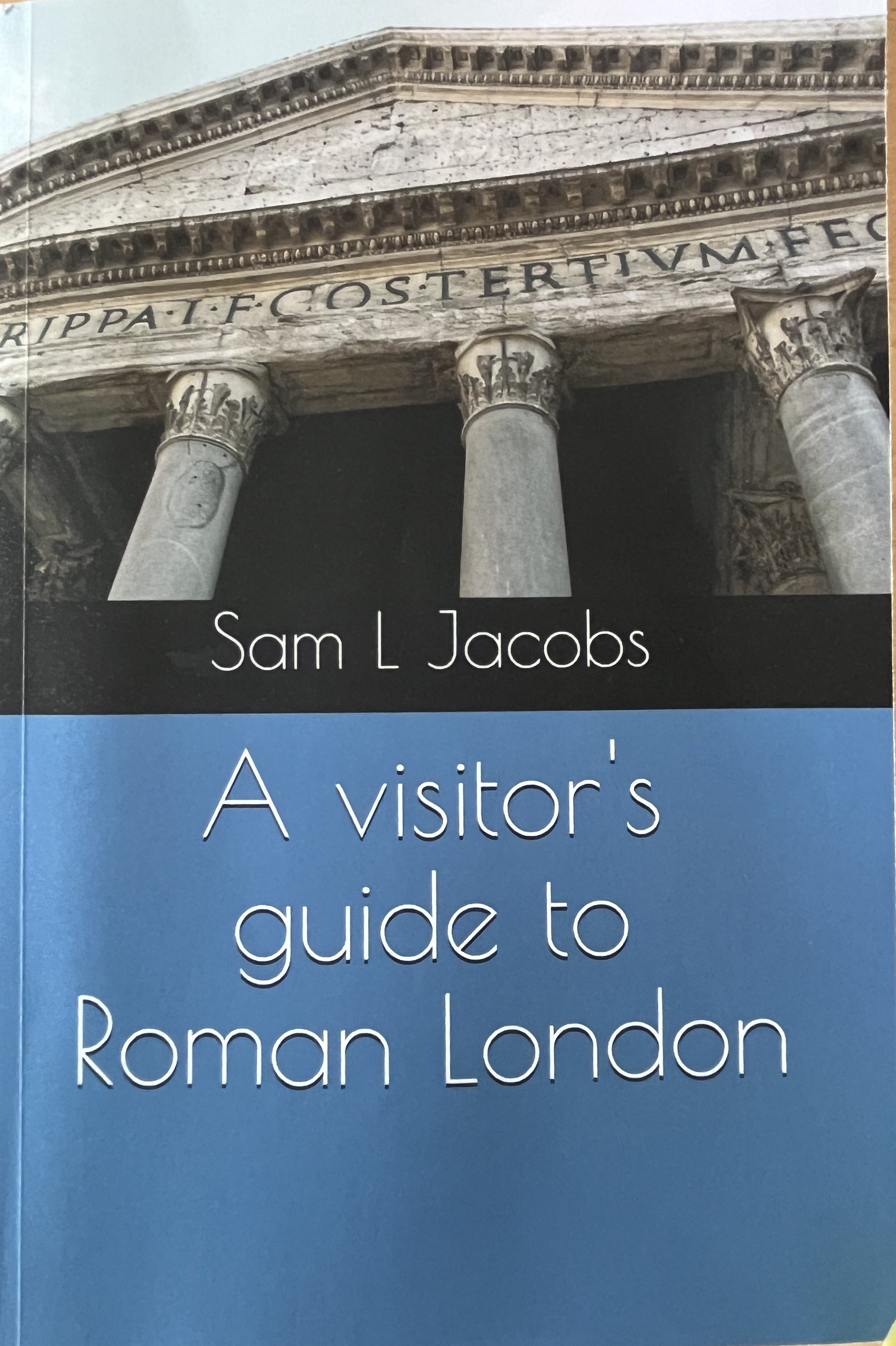 "A visitor's guide to Roman London" by Sam L Jacobs now available