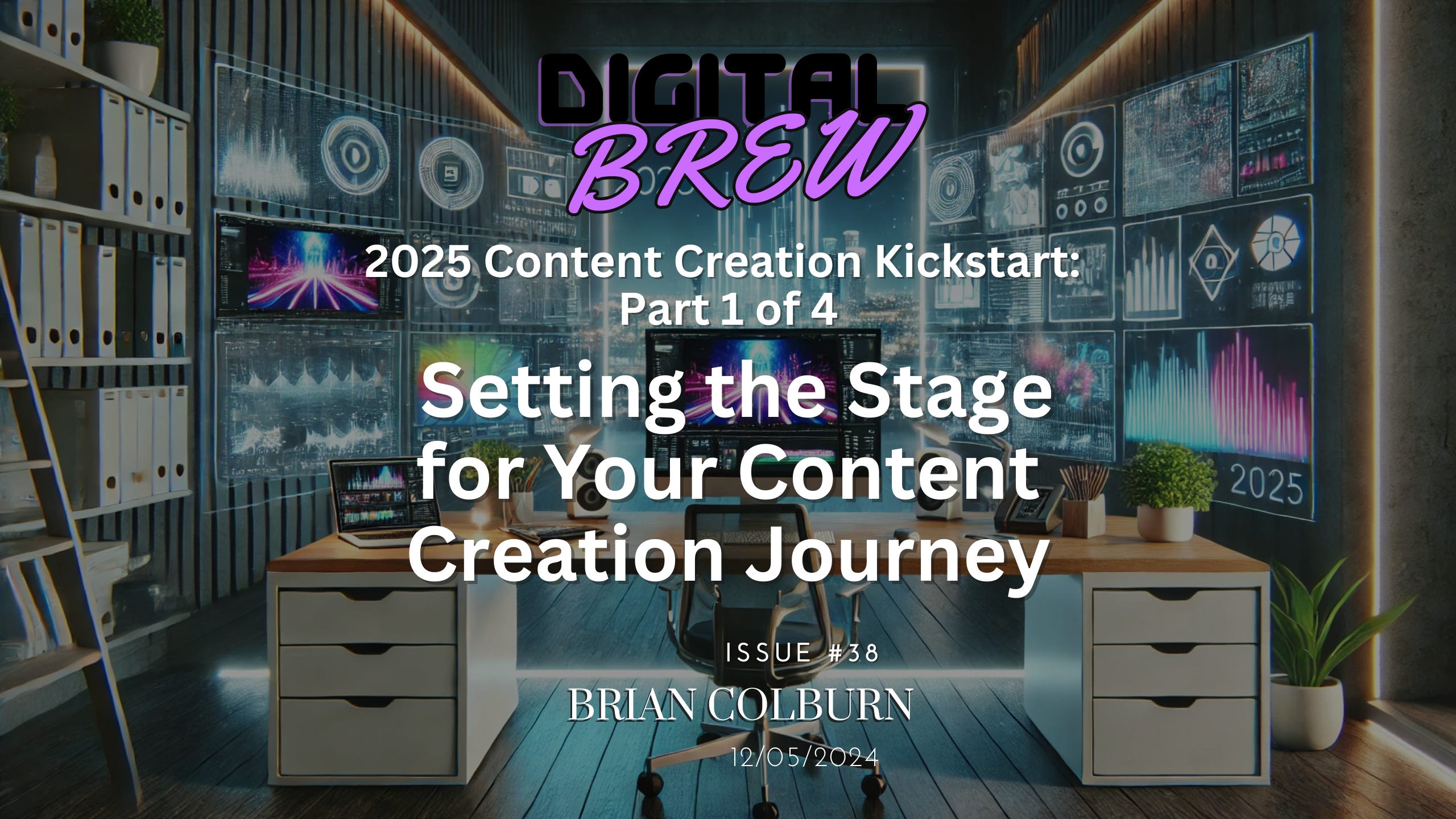 2025 Content Creation Kickstart: Setting the Stage for Your Content Creation Journey