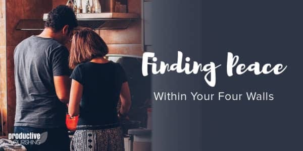 Finding Peace Within Your Four Walls