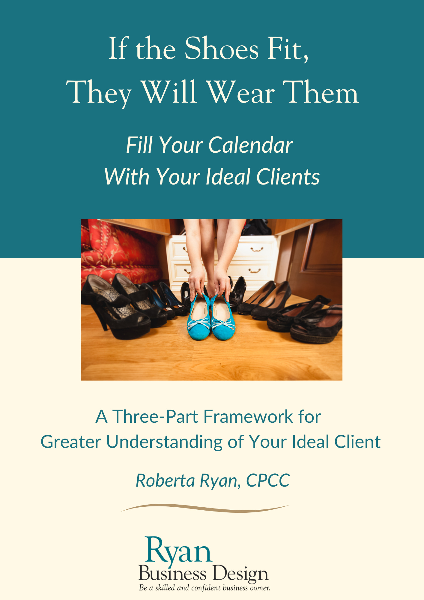 A Three-Part Framework for Greater Understanding of Your Ideal Client