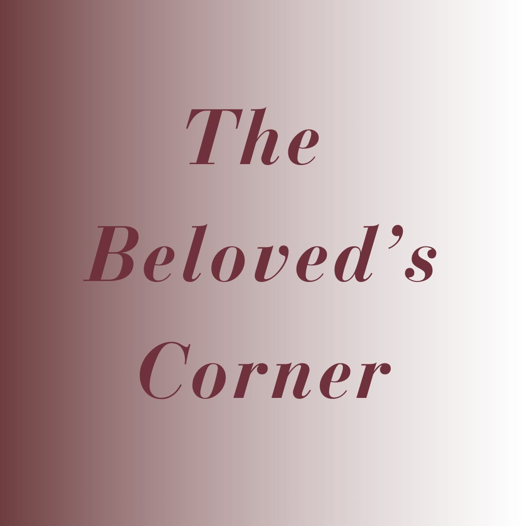 Welcome - The Beloved's Corner’s Substack