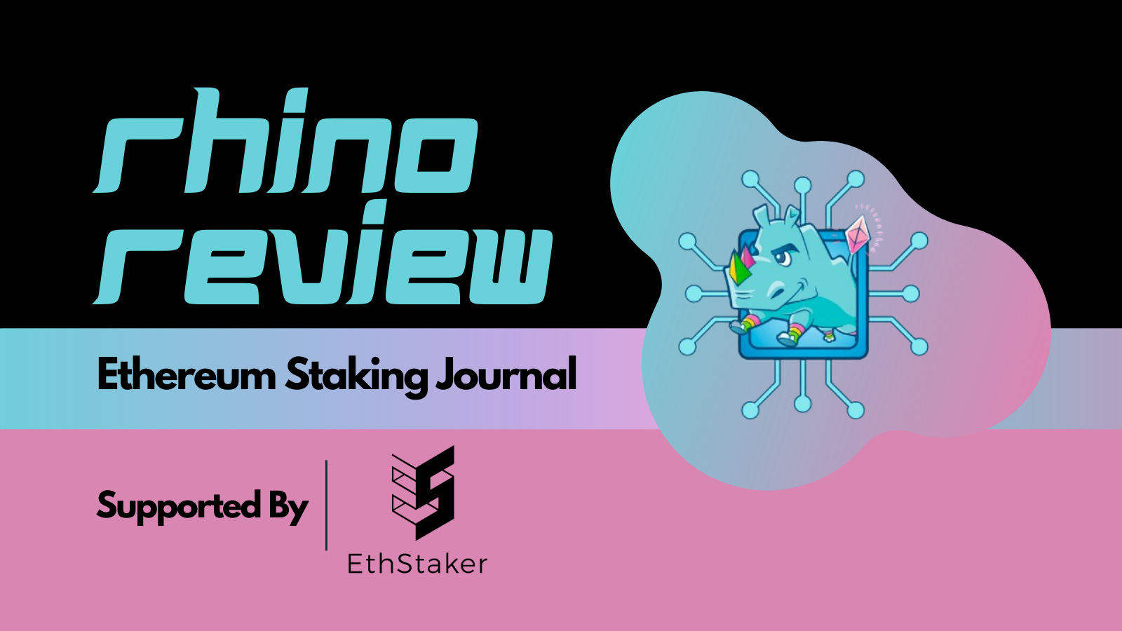 🦏 Rhino Review - Ethereum Staking Journal #2