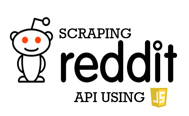 Scraping Reddit API using JavaScript Scraping Reddit API using JavaScript