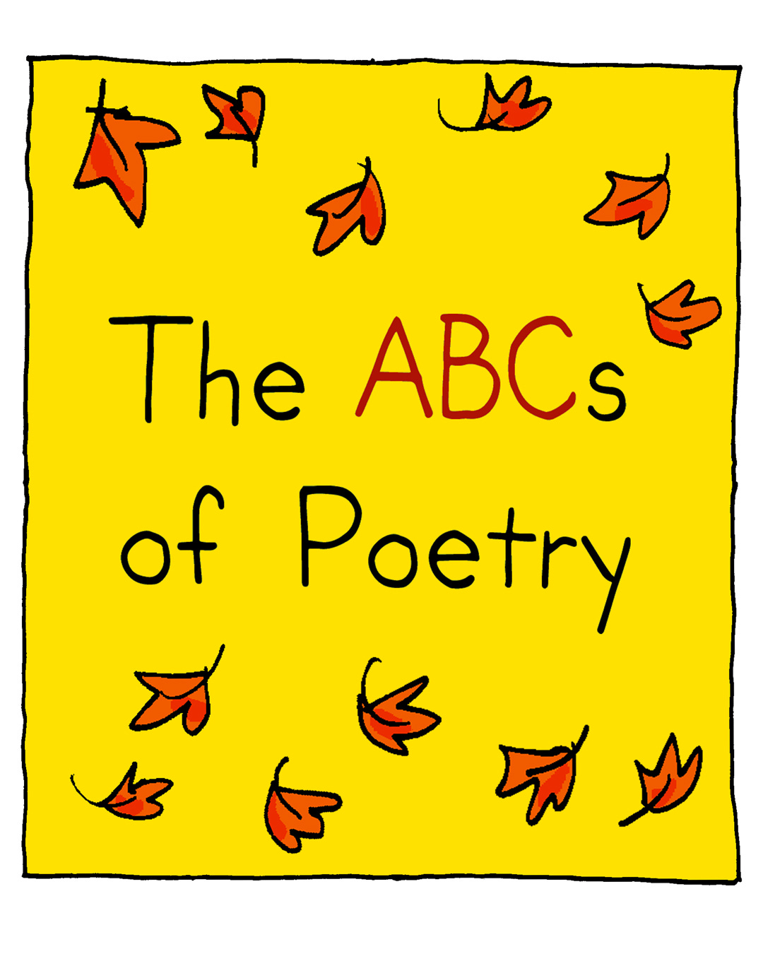 The ABCs of Poetry - by Grant Snider - Incidental Comics