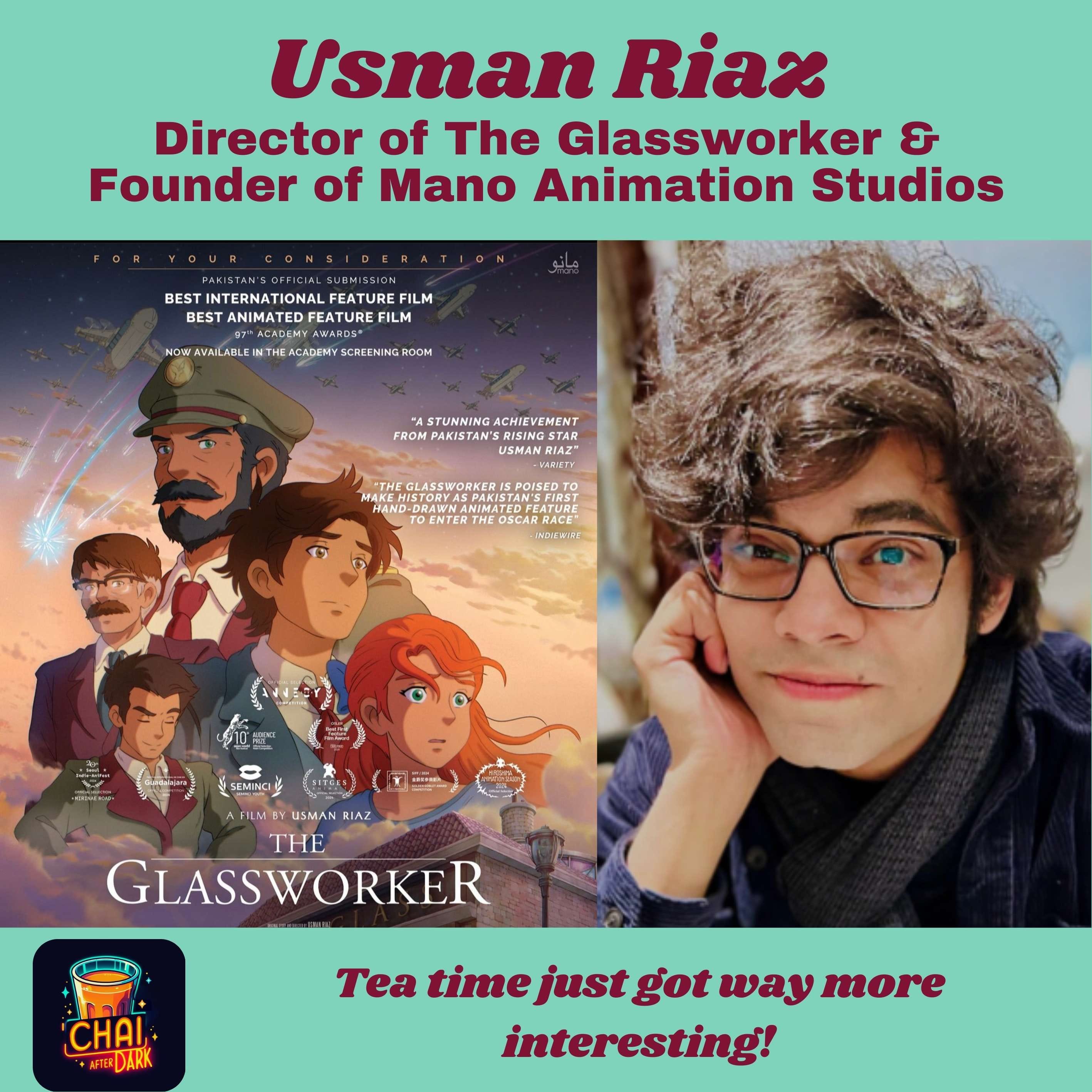 In Conversation with Usman Riaz - Director of The Glassworker