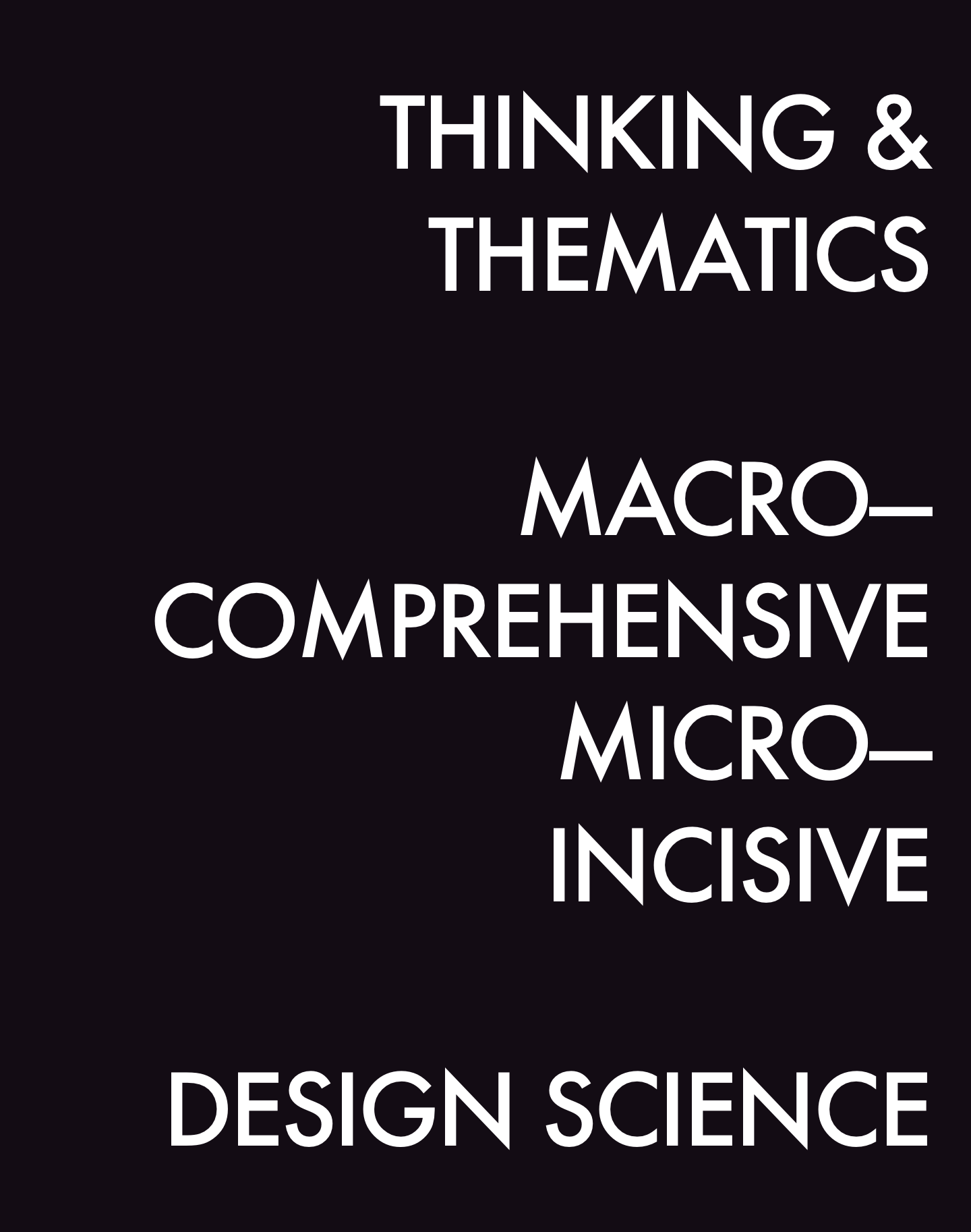Macro : Micro Design Science - THINK : PAXCULTURA
