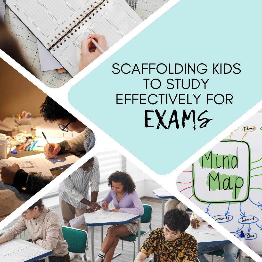 Scaffolding kids to study effectively for exams
