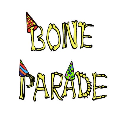 Bone Parade | Substack